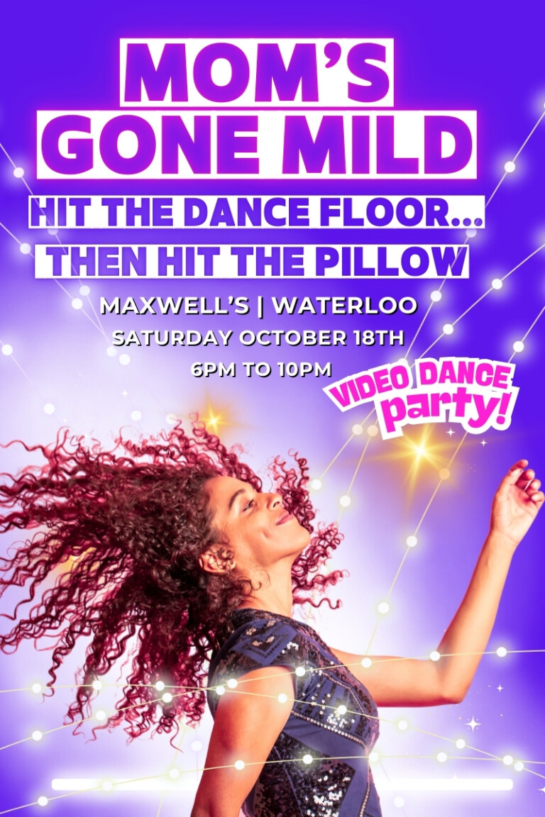 Mom’s Gone Mild Video Dance Party – Maxwell's Concerts and Events